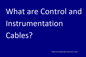 What are Control & Instrumentation Cables? - Instrumentation