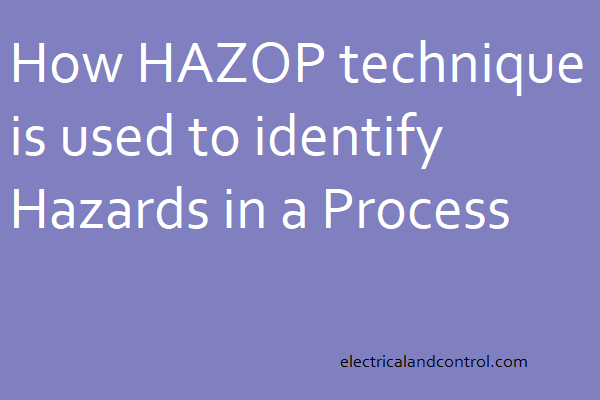 How HAZOP Technique is used to identify Hazards in a Process